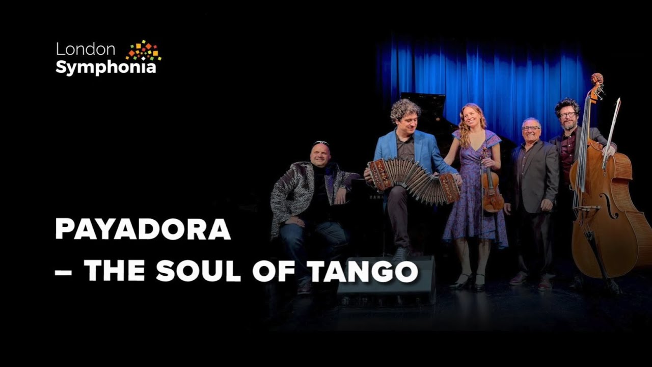 London Symphonia: PAYADORA – The Soul of Tango - YouTube