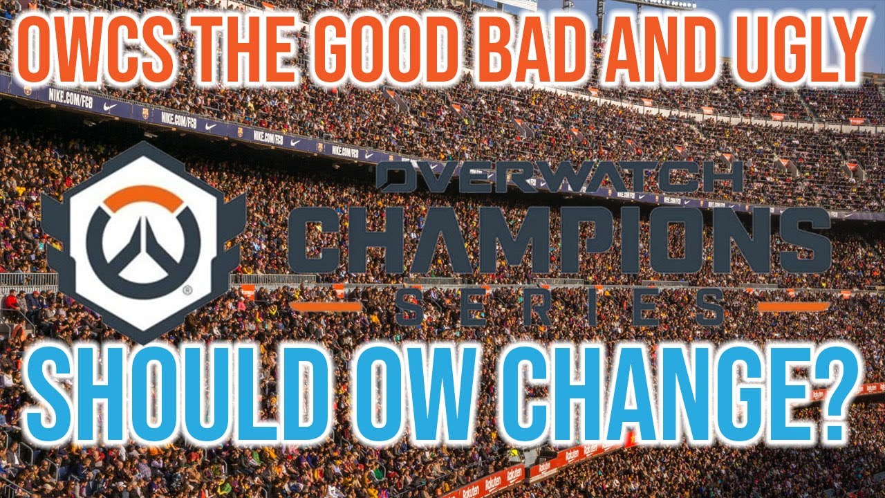 OWCS, The Good, The Bad And The UGLY - How Would We Change Overwatch ...