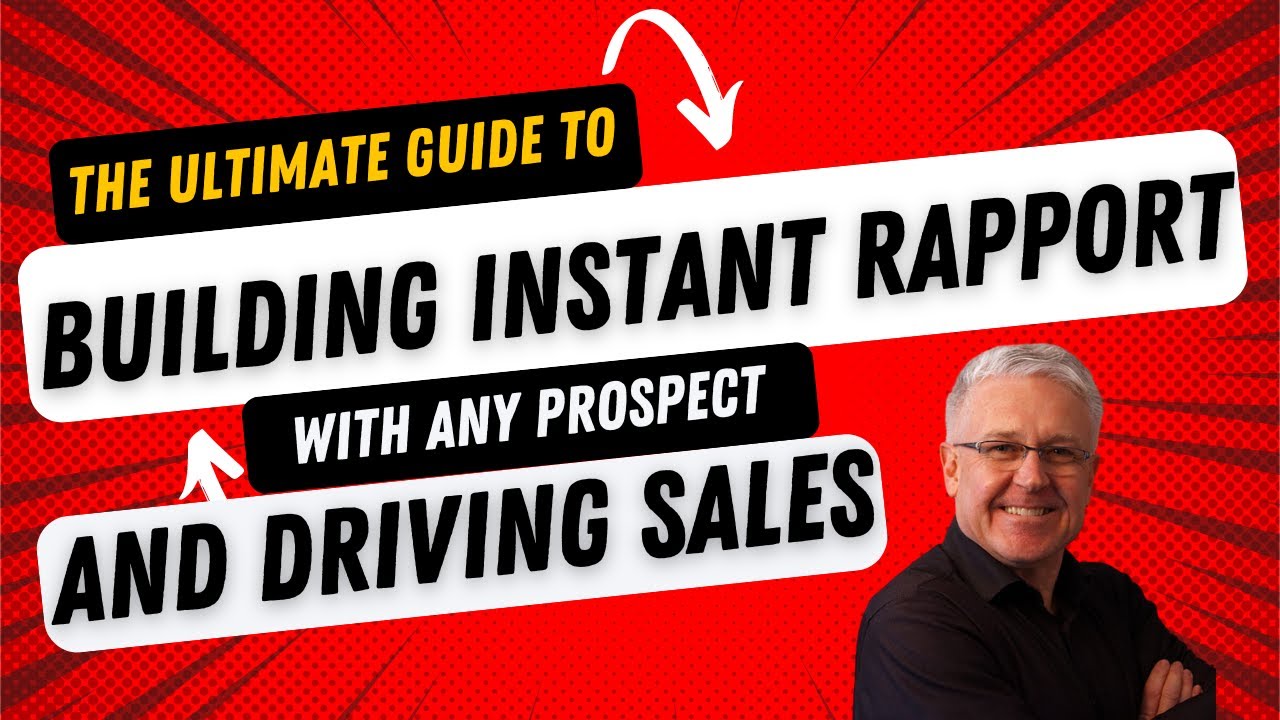 The Ultimate Guide to Building Instant Rapport with Any Prospect And ...