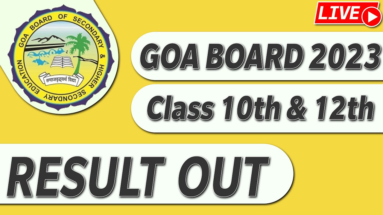 🔴 Goa SSC/HSSC Results Live | Goa Board 10th/12th Result 2023 | GOA ...