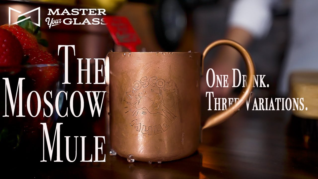 How To Make The Legendary Moscow Mule (& Two Variations!) | Master Your ...