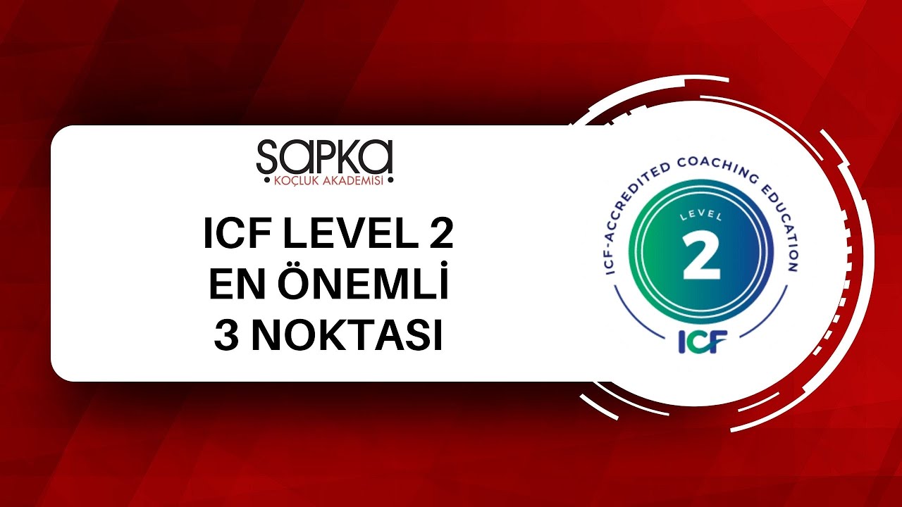 ICF Level 2 eğitimin en önemli 3 noktası - YouTube