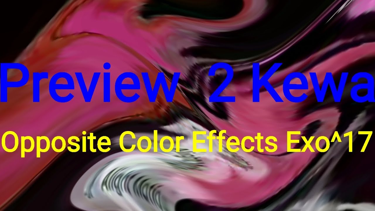 Preview 2 Kewa In Opposite Color Effects Exo^17 - YouTube