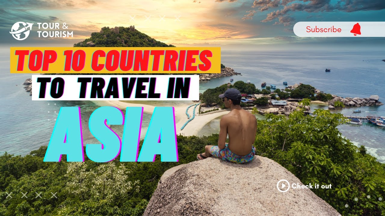 Top 10 countries to visit in Asia - Best Tourist Attractions In Asia ...