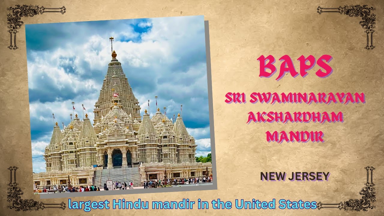 Largest Hindu Mandir in the United States! BAPS Swaminarayan Akshardham ...