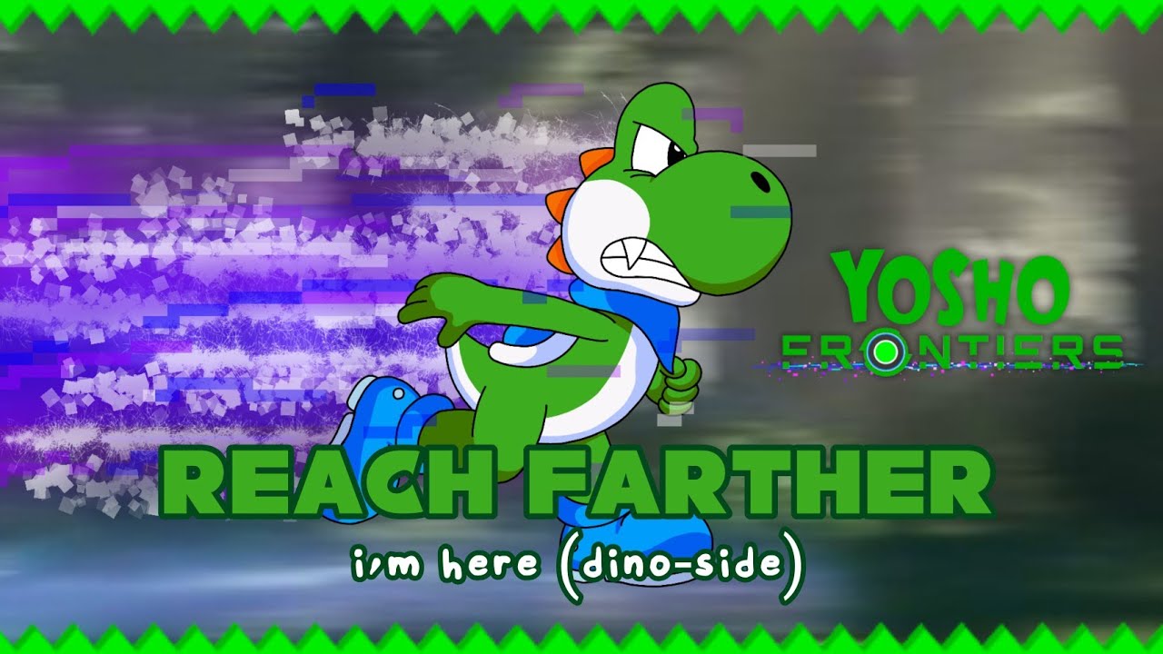 "REACH FARTHER" - Yosho Frontiers OST ("I'm Here" DINO-SIDE) (FT ...