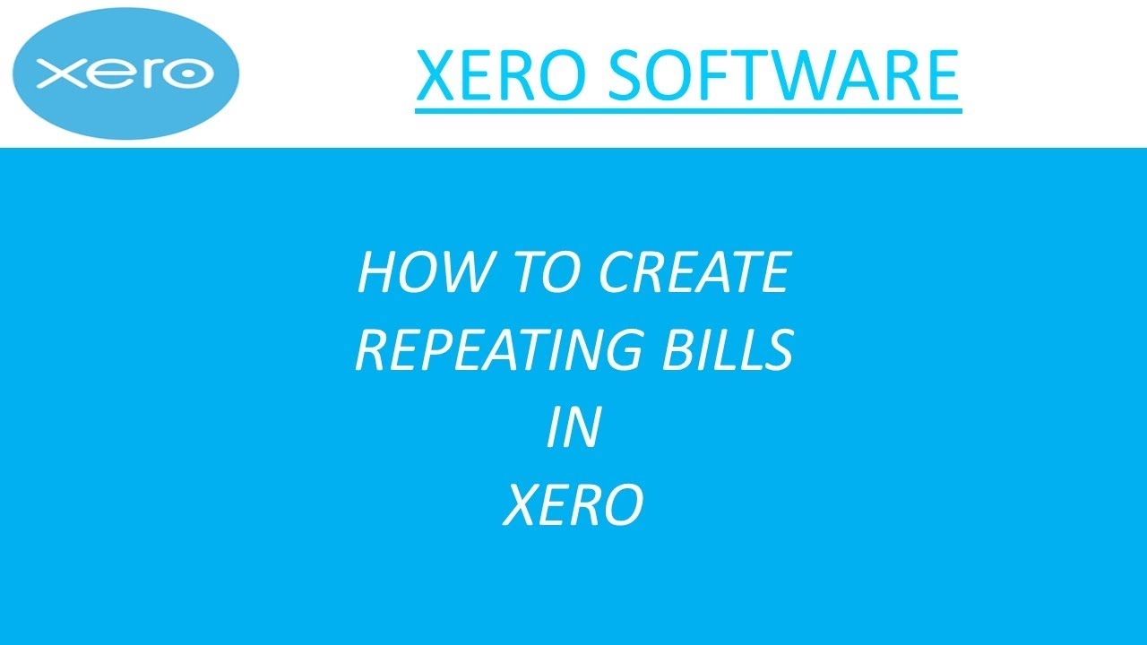 Repeating Bills In Xero Recurring Bills In Xero Xero Tutorial repeating-bills-in-xero-recurring-bills-in-xero-xero-tutorial