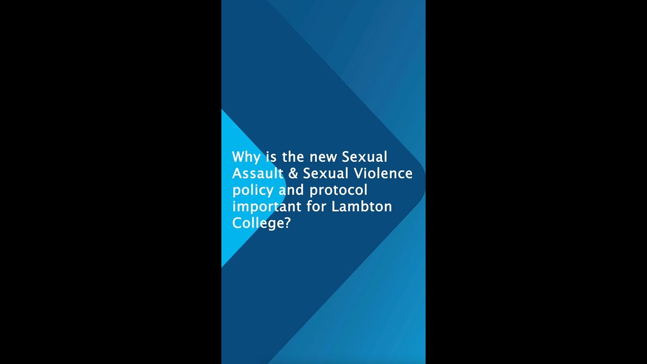 Lambton College Sexual Assault and Sexual Violence Policy & Protocol ...