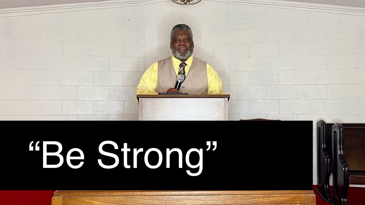 “Be Strong” - Pastor Lyndon Stanberry - YouTube