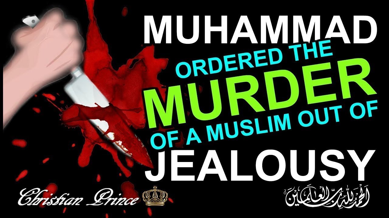 Muhammad Ordered The Murder Of A Pious Muslim Man Out Of Jealousy ...