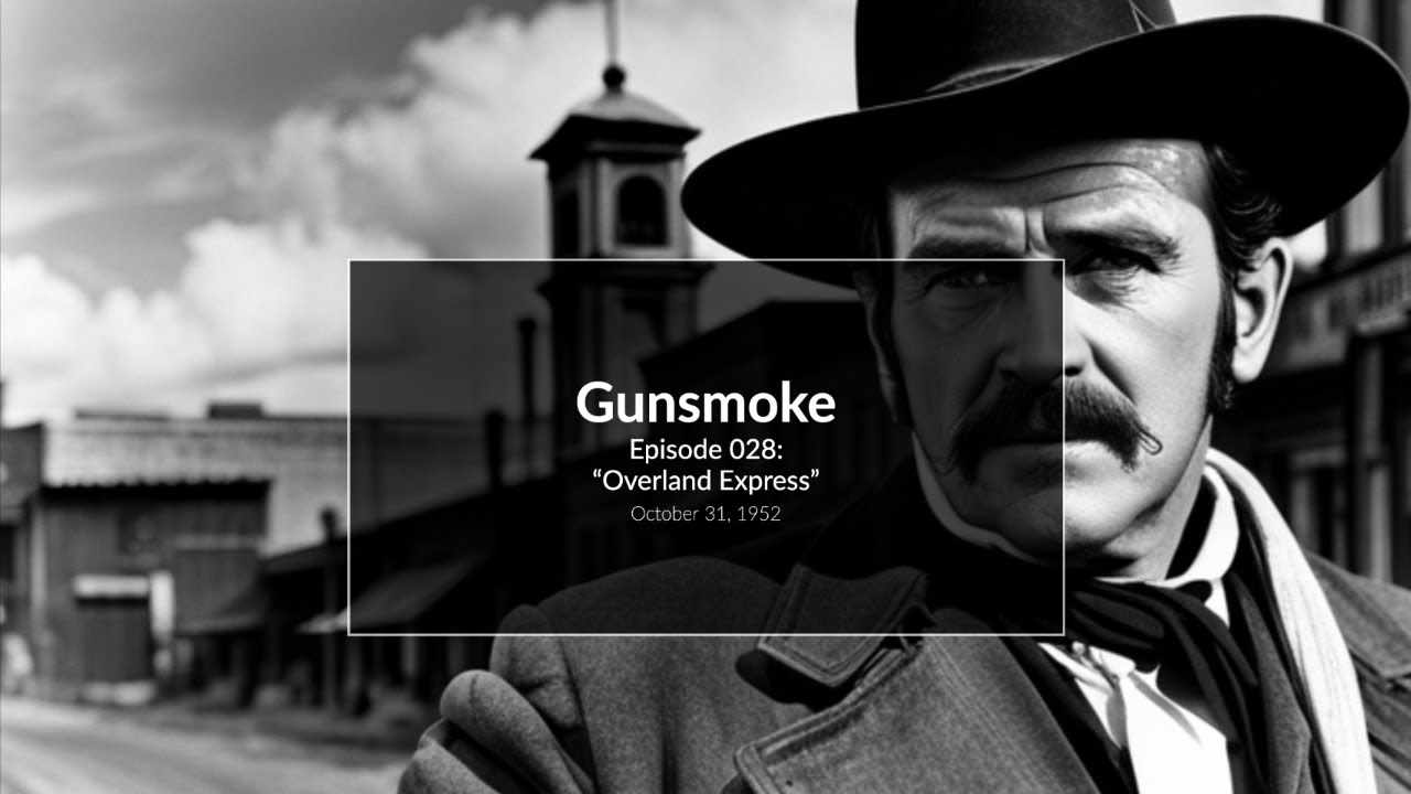 Gunsmoke - Episode 28: "Overland Express" - October 31, 1952 (Old Time ...