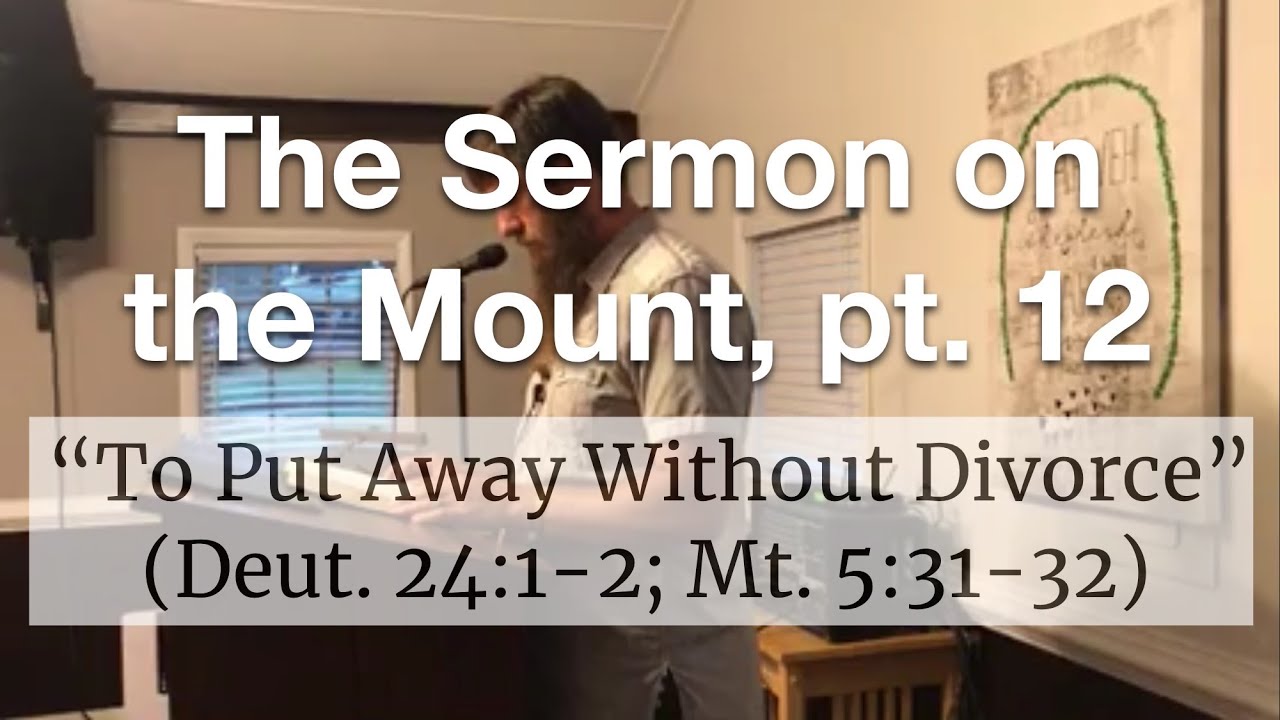 To Put Away Without Divorce (Understanding Matthew 5:31-32; MDR, pt. 5 ...