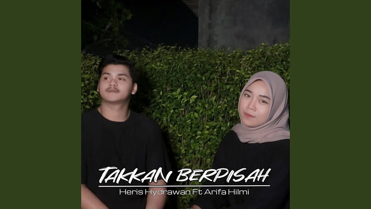 Takkan Berpisah (feat. Arifa Hilmi) - YouTube