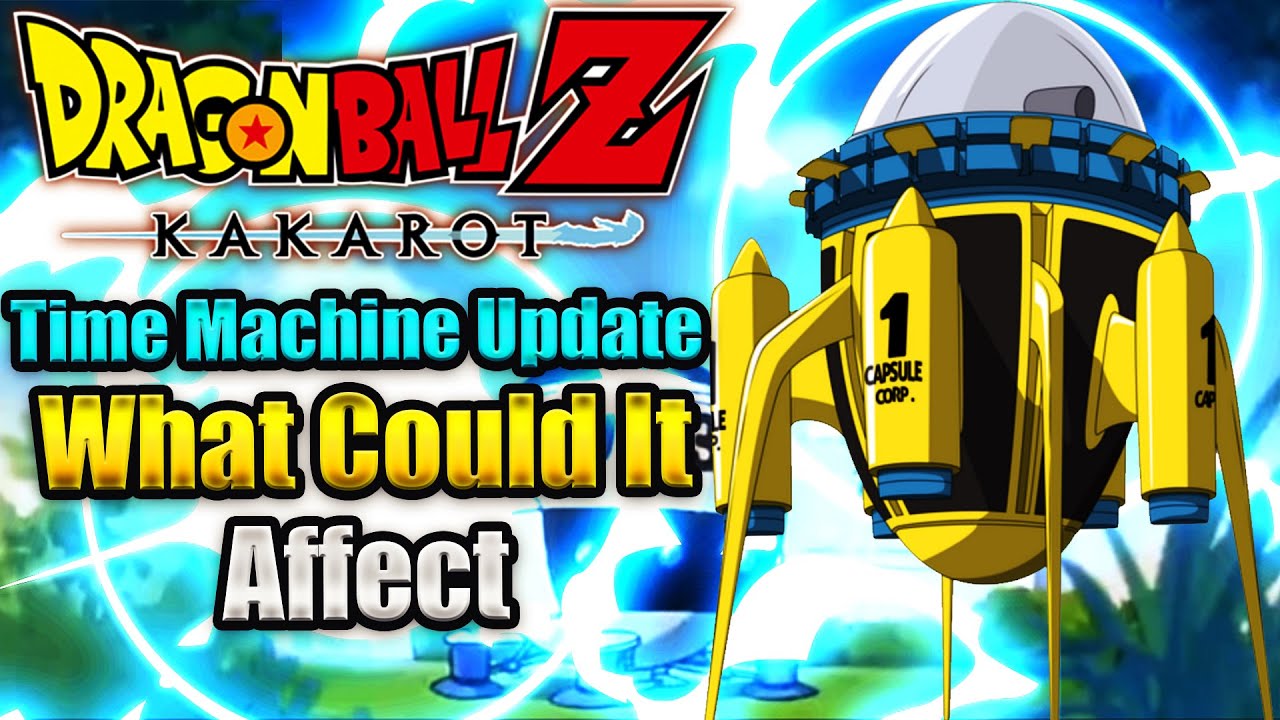 Dragon Ball Z Kakarot Time Machine Update What Could It Affect - YouTube