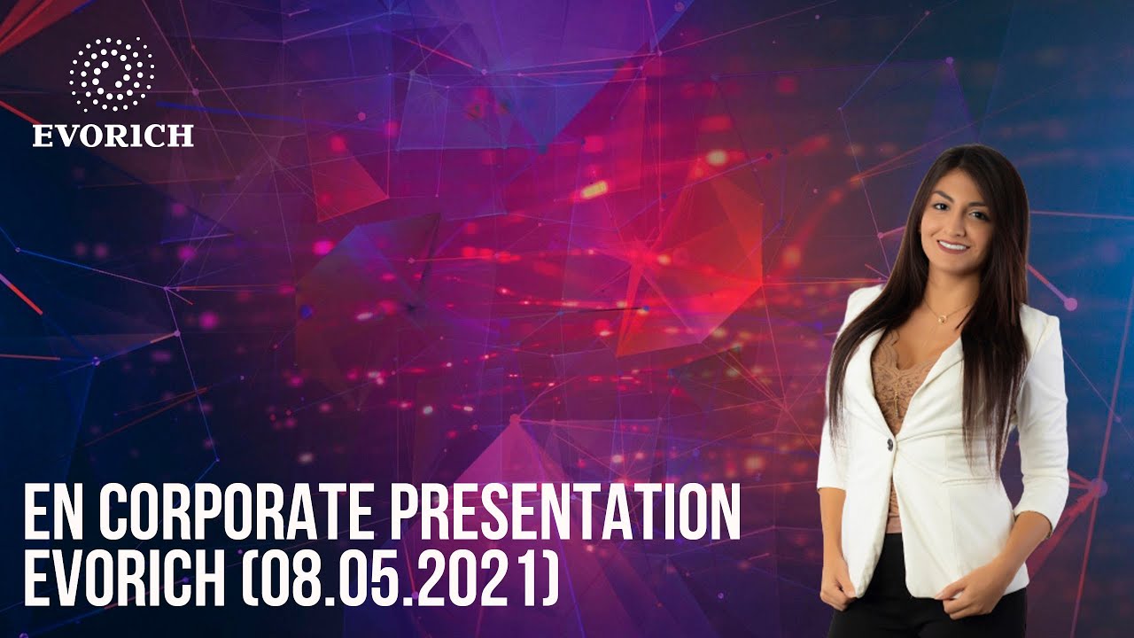 EN Corporate presentation EVORICH (08.05.2021) - YouTube