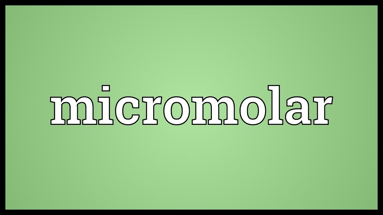 Micromolar Meaning YouTube micromolar-meaning-youtube