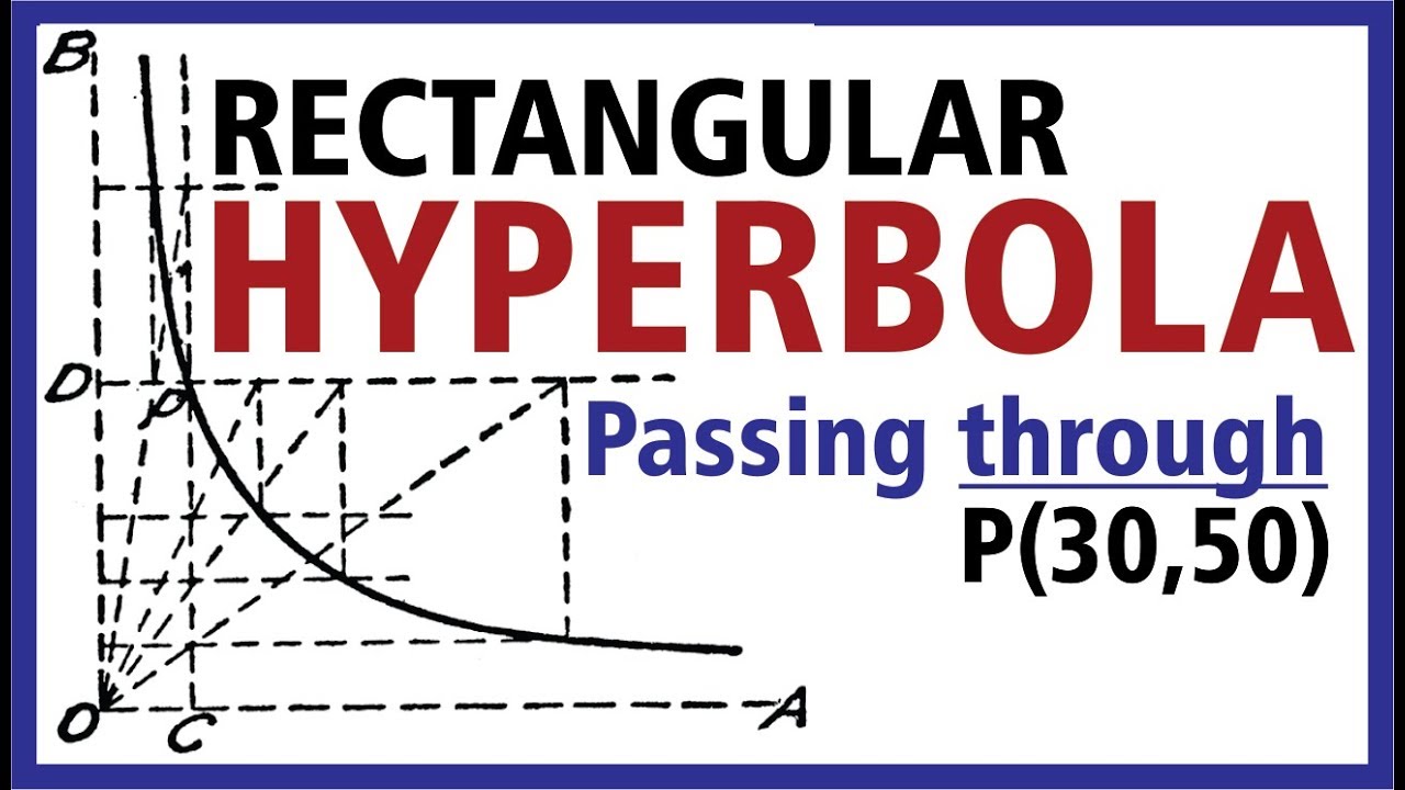 (Hindi) Rectangular HYPERBOLA passing through P(30,50) - YouTube