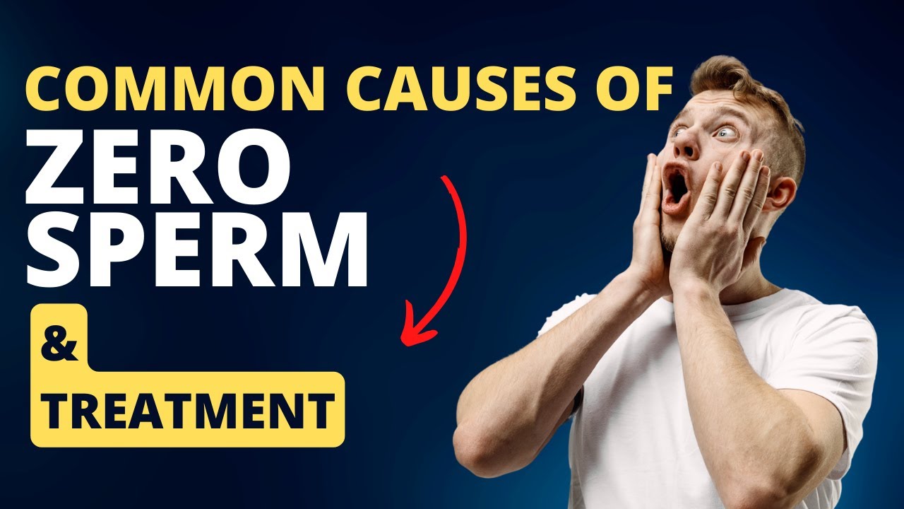 What Are Common Causes of Zero Sperm Count? Azoospermia Treatment - YouTube
