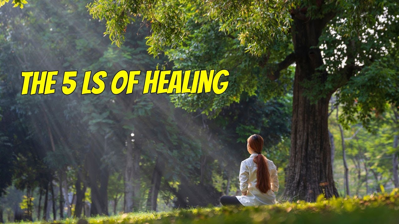 The 5 Ls of Healing: Life, Love, Laughter, Labor, Listening - YouTube