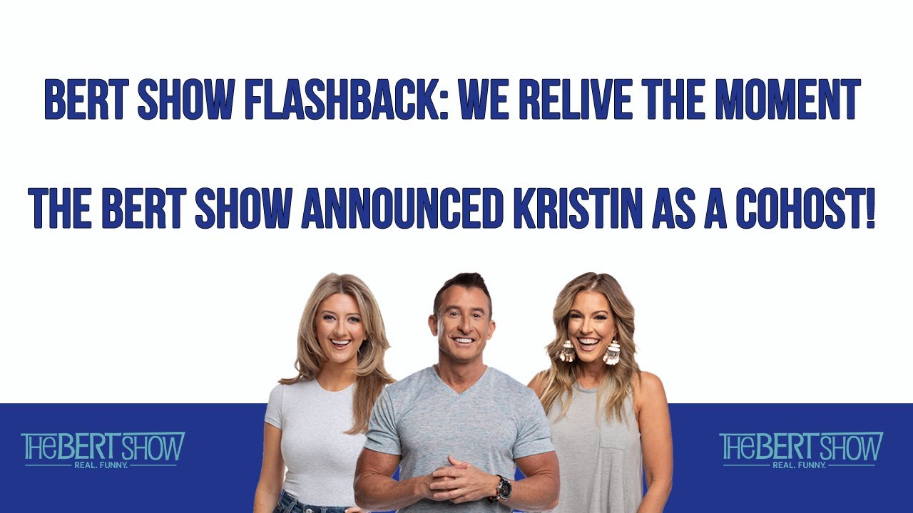 Bert Show Flashback: We Relive The Moment The Bert Show Announced Kristin As A Cohost! - YouTube