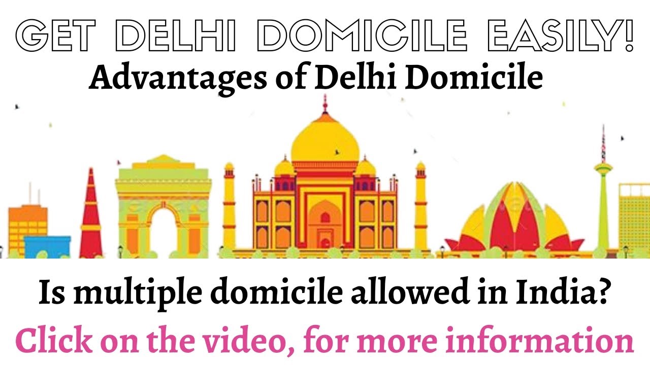Is multiple Domicile allowed in India. Get Delhi domicile easily ...
