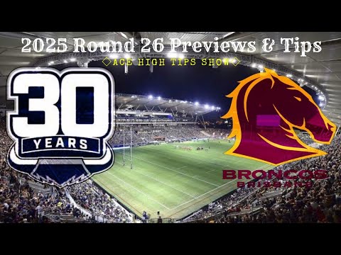 NRL 2025 Round 26 Previews & Tips Ace High Tips Show - YouTube