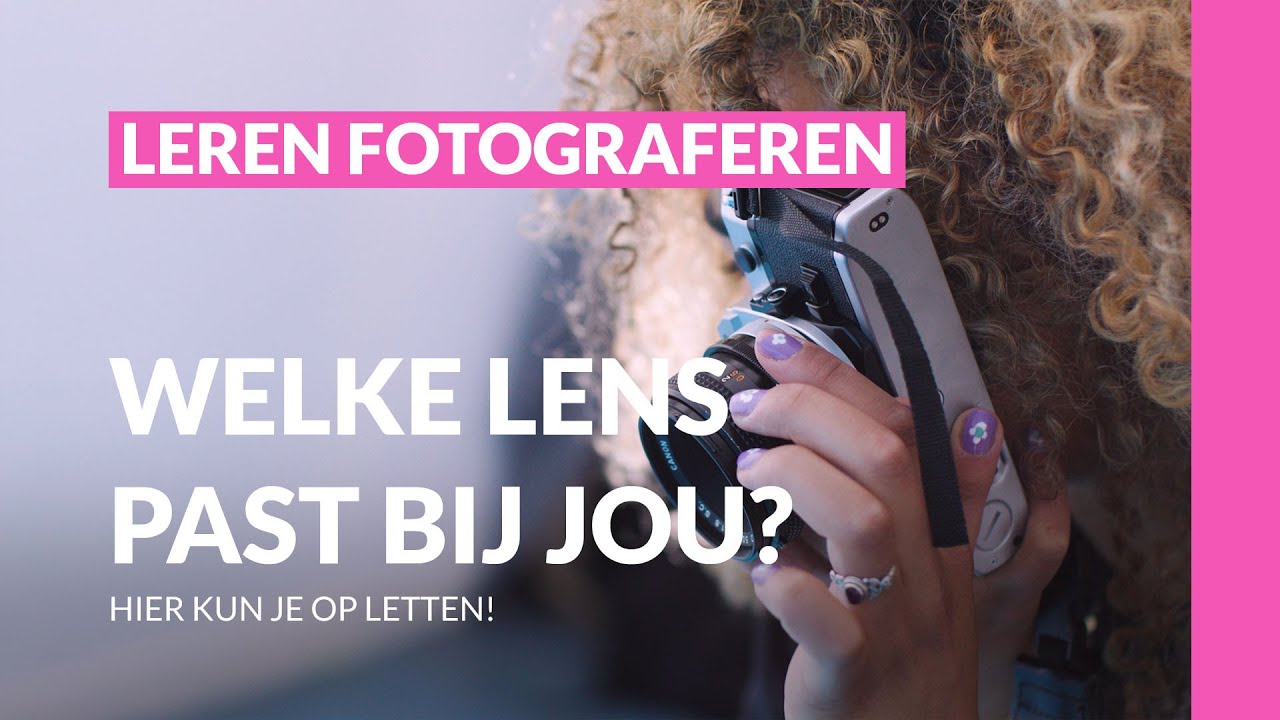 Leer alles over het uitzoeken van een objectief - YouTube