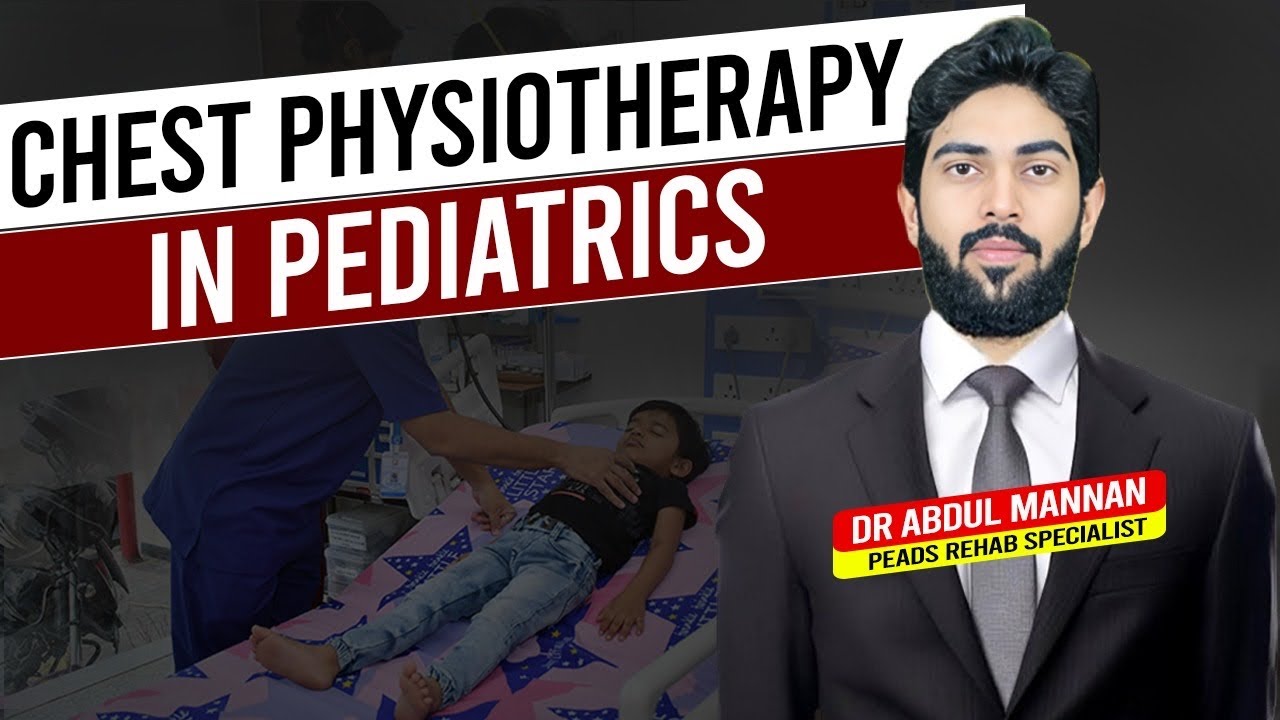 Chest Physiotherapy in Pediatric Rehabilitation in Hospitals ICU & CCU ...