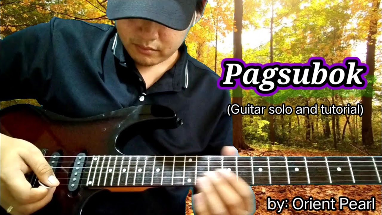 PAGSUBOK - by: Orient Pearl - guitar solo and tutorial - YouTube