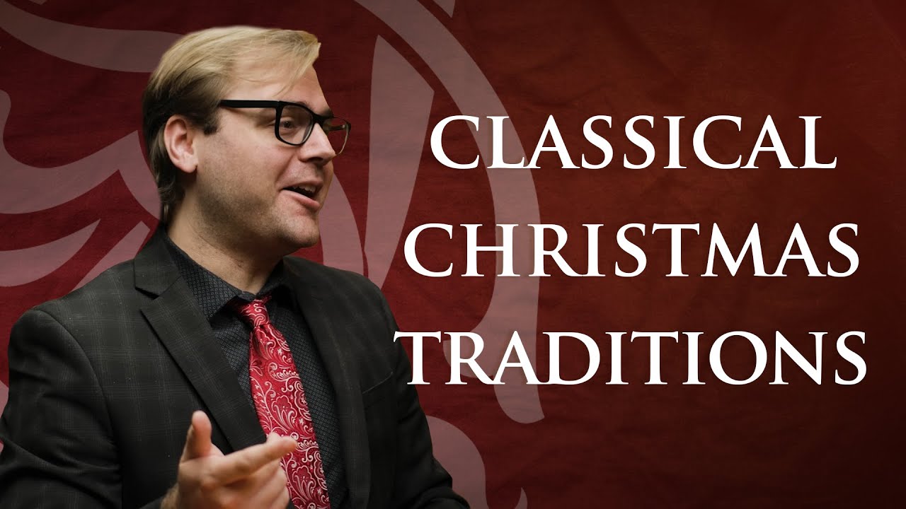 Classical Christmas Traditions | Classical Et Cetera | [Ep. 005: Jon ...