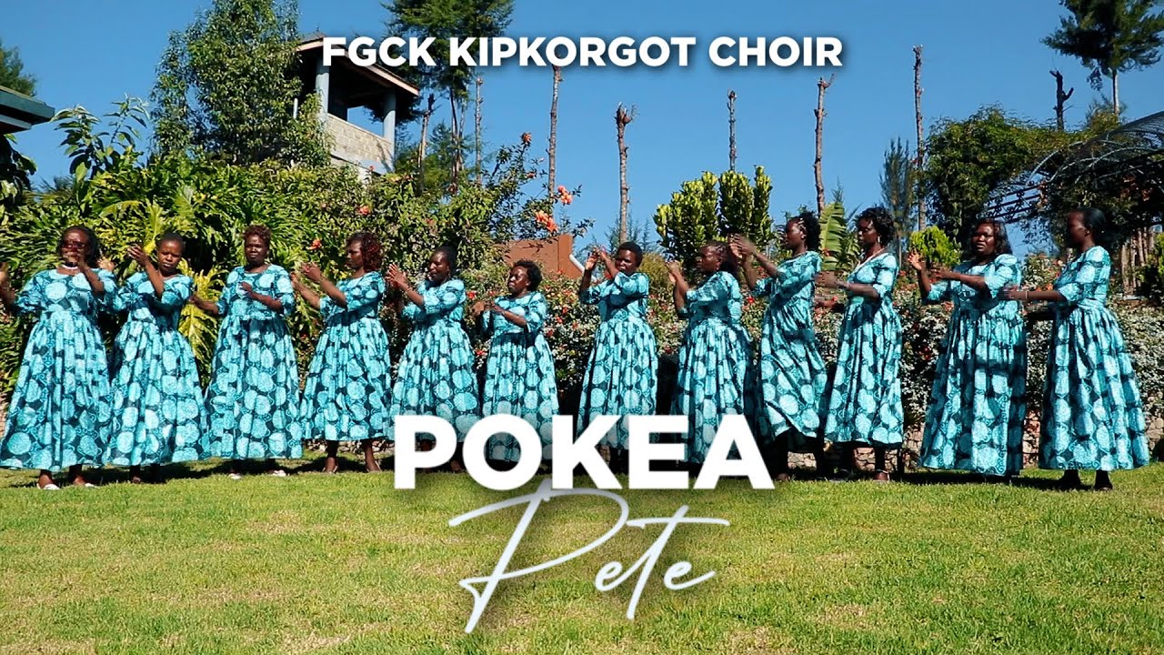 Pokea Pete_FGCK Kipkorgot Choir(Official Music Video) - YouTube
