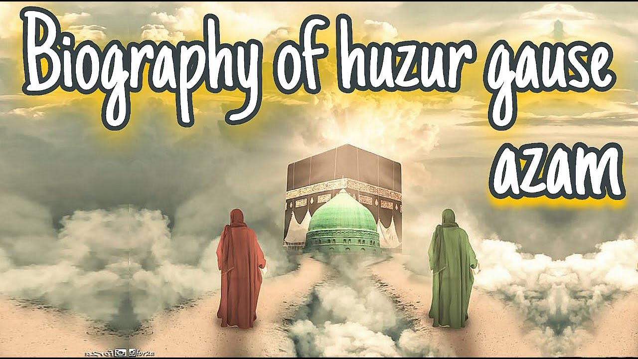 Biography of huzur gause Azam hindi urdu - YouTube