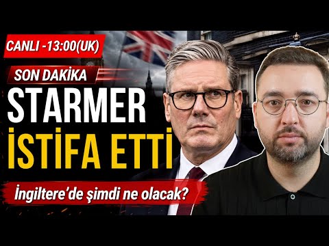 İngiltere Başbakanı Keir Starmer İstifa Etti! Şimdi Ne Olacak? | CANLI
