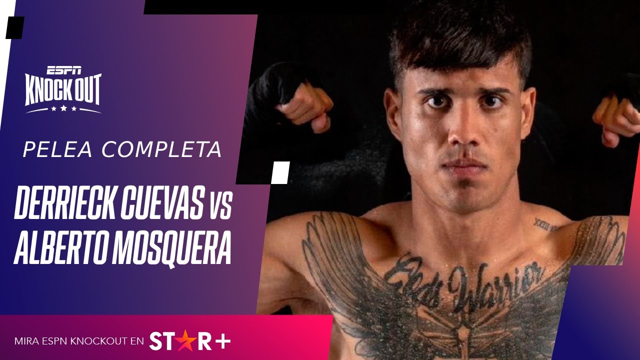 DERRIECK CUEVAS VS. ALBERTO MOSQUERA // PELEA COMPLETA - YouTube