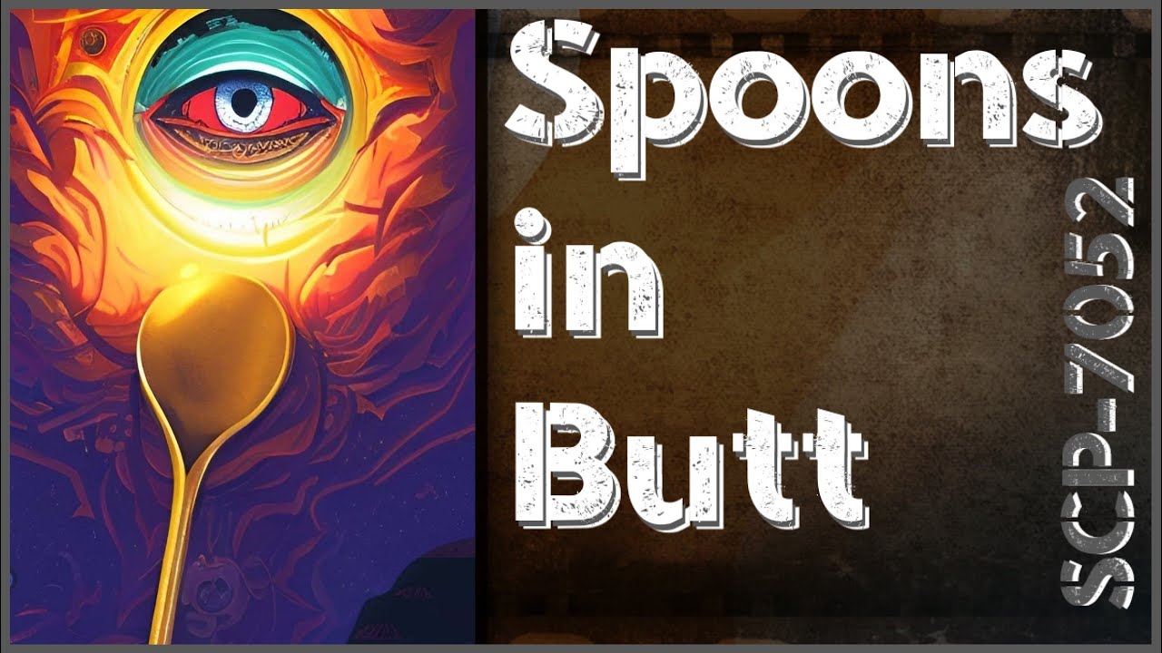 Un[REDACTED] SCP 7052 - Spoons in Butt - YouTube