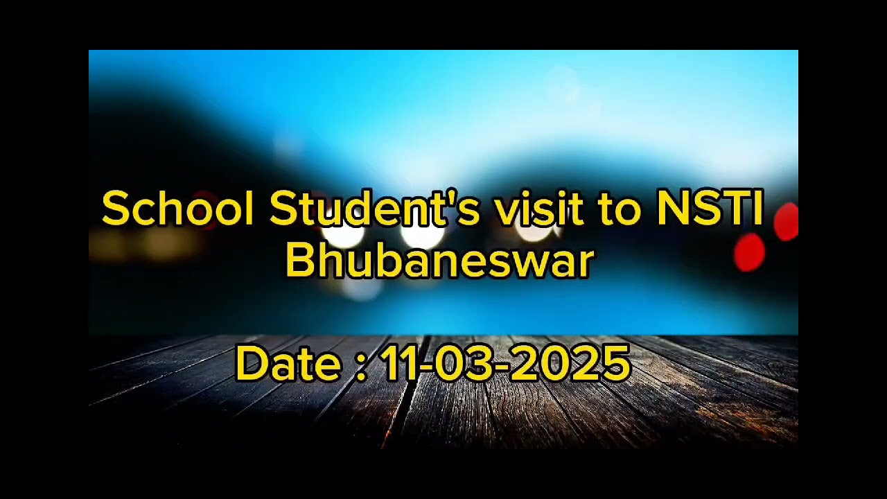 Students from Govt. schools visited NSTI Bhubaneswar (11-03-2025) under ...