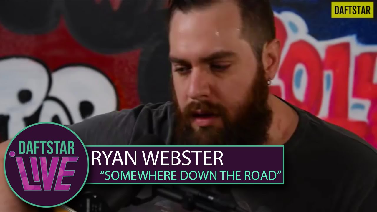 Ryan Webster - Somewhere Down the Road - DAFTSTAR - YouTube