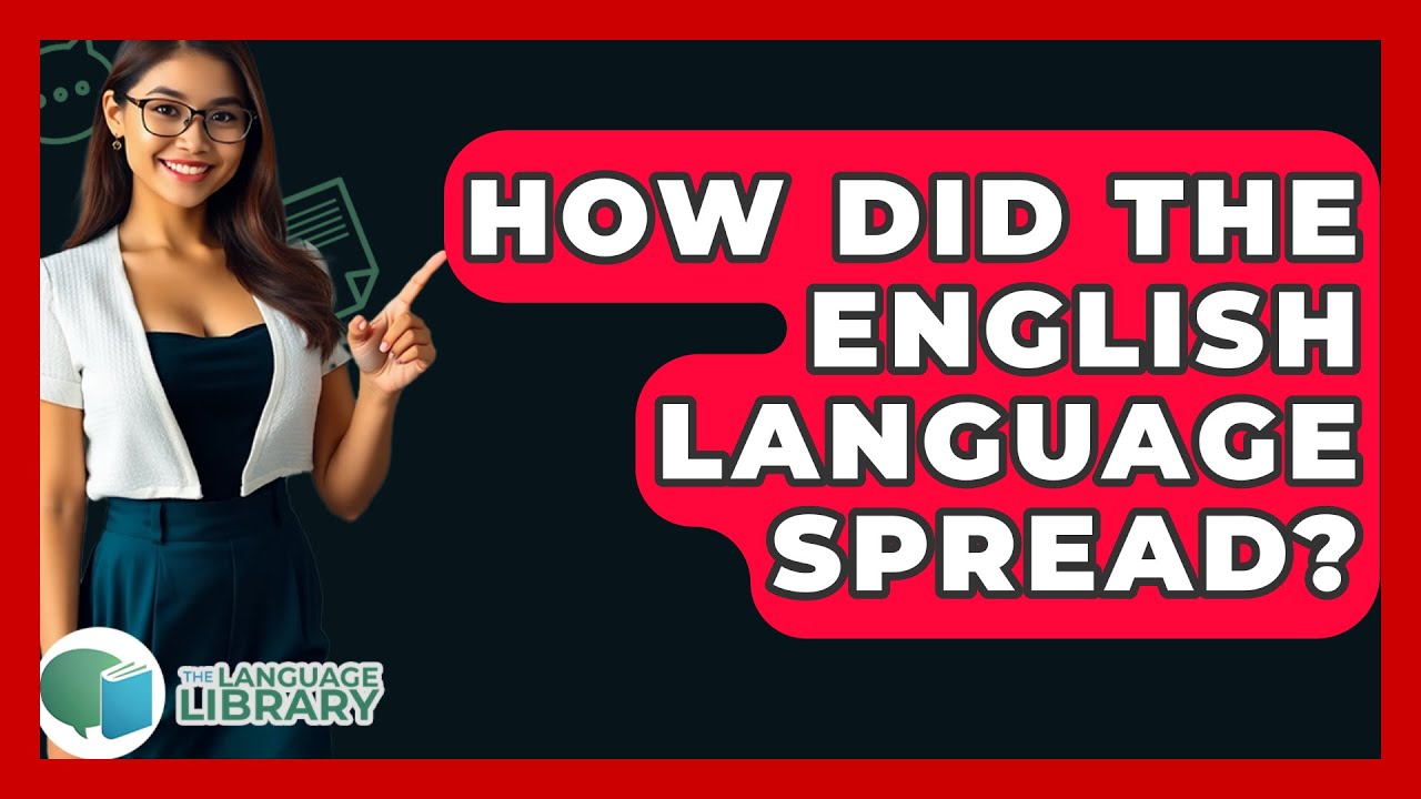 How Did The English Language Spread? - The Language Library - YouTube