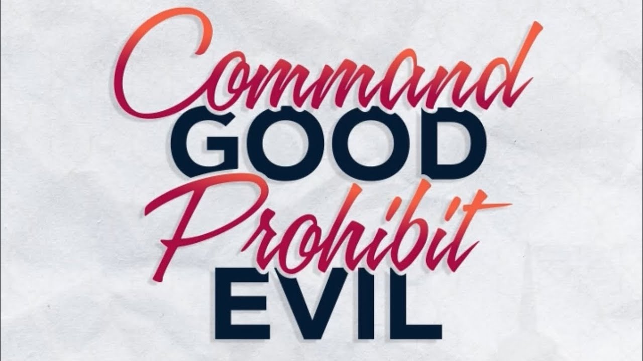 Command Good Prohibit Evil - YouTube