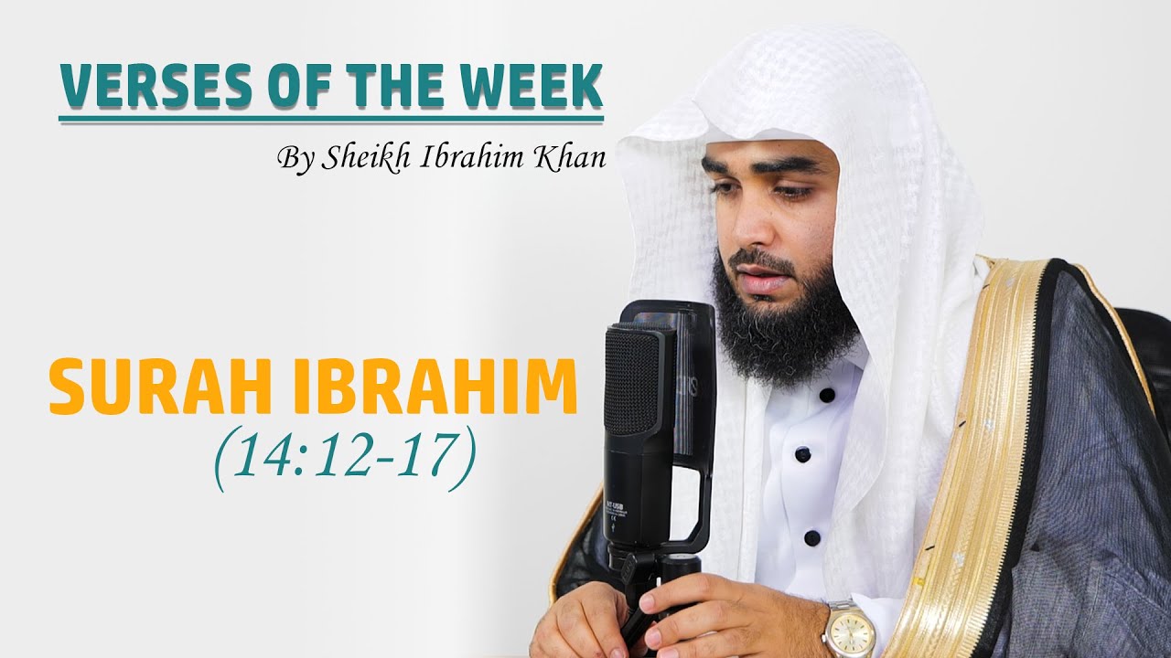 Surah Ibrahim (14:12-17) by Sheikh Ibrahim Khan - YouTube