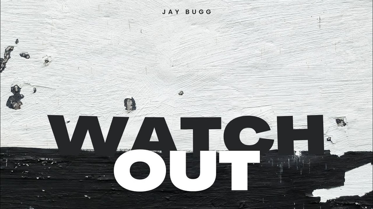Jay Bugg - Watch Out - YouTube