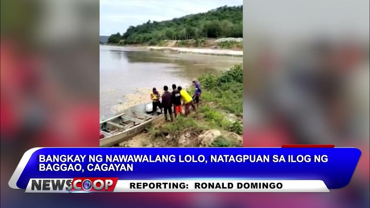 Bangkay ng nawawalang lolo, natagpuan sa ilog ng Baggao, Cagayan | #NEWSCOOP - YouTube