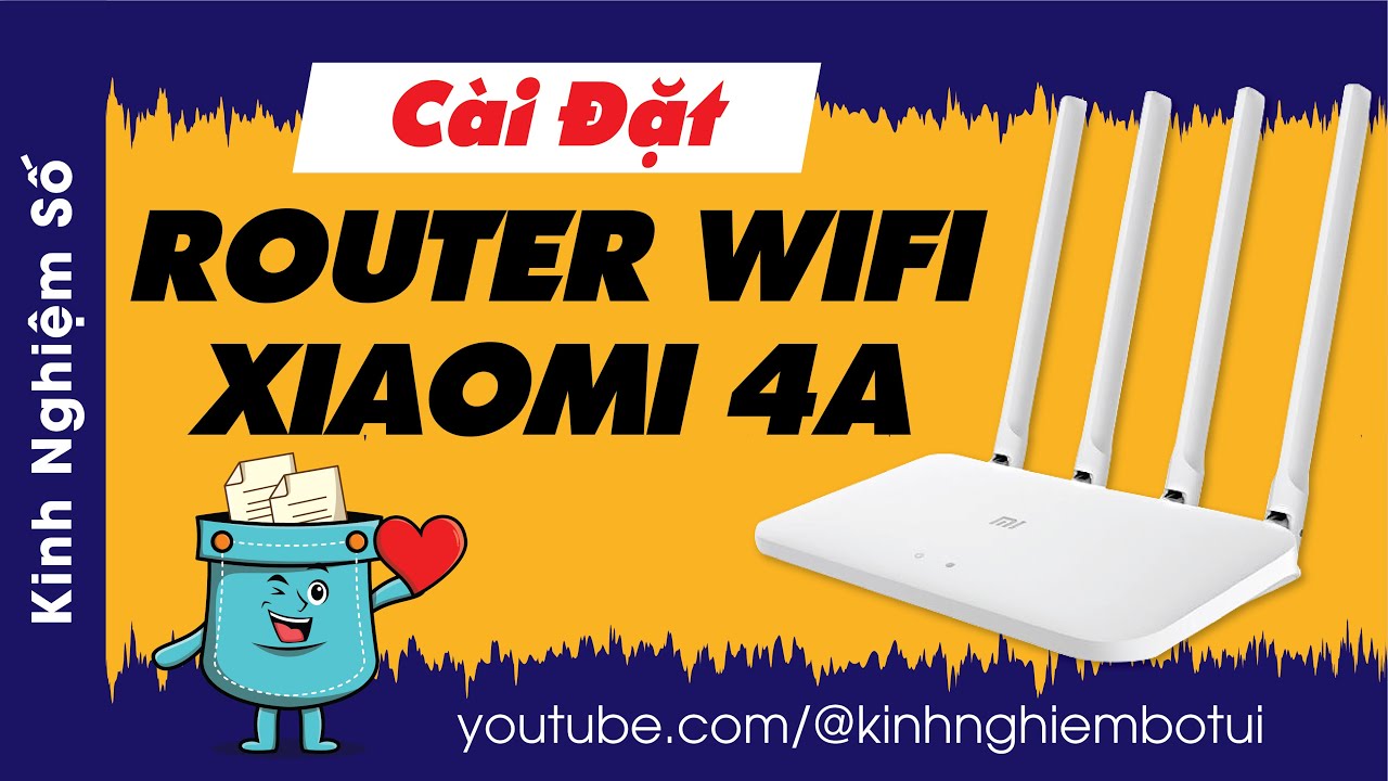 Cách Cài Đặt Router Wifi Xiaomi 4A • Kết Nối Wifi Xiaomi 4A | Kinh ...