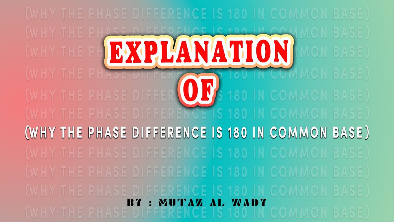 Explanation of why the phase difference is 180 in common base - YouTube