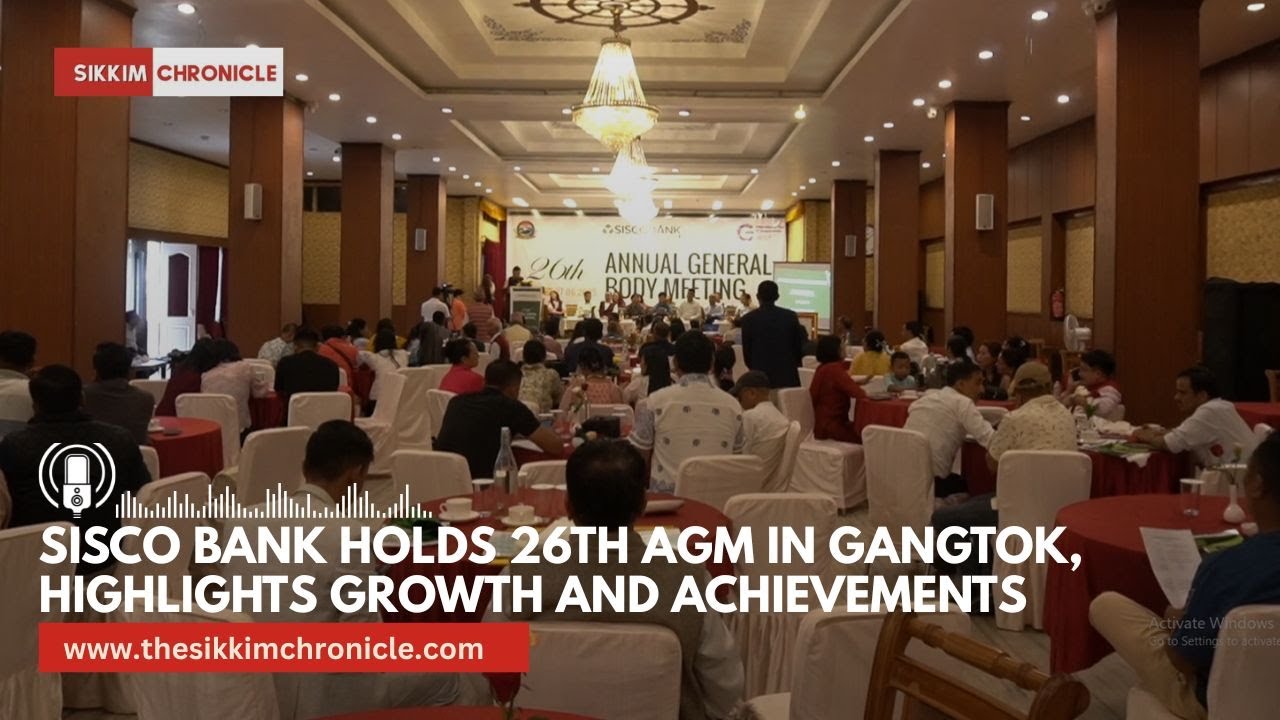 SISCO Bank holds 26th AGM in Gangtok, highlights growth and ...