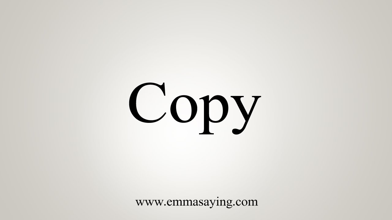 How To Say Copy - YouTube