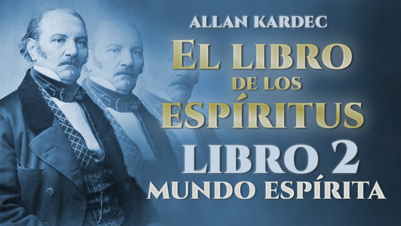 Allan Kardec - EL LIBRO DE LOS ESPÍRITUS 📖 | Libro Segundo (Audiolibro ...
