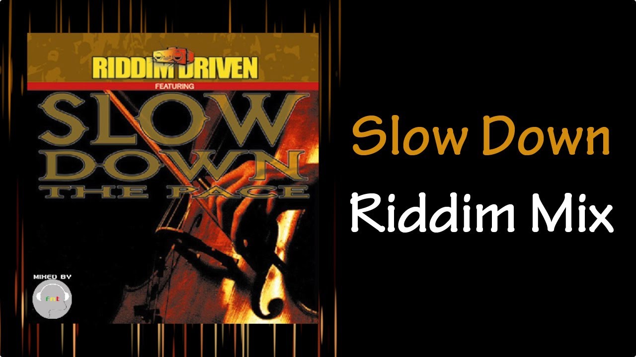 Slow Down Riddim Mix (2001) - YouTube
