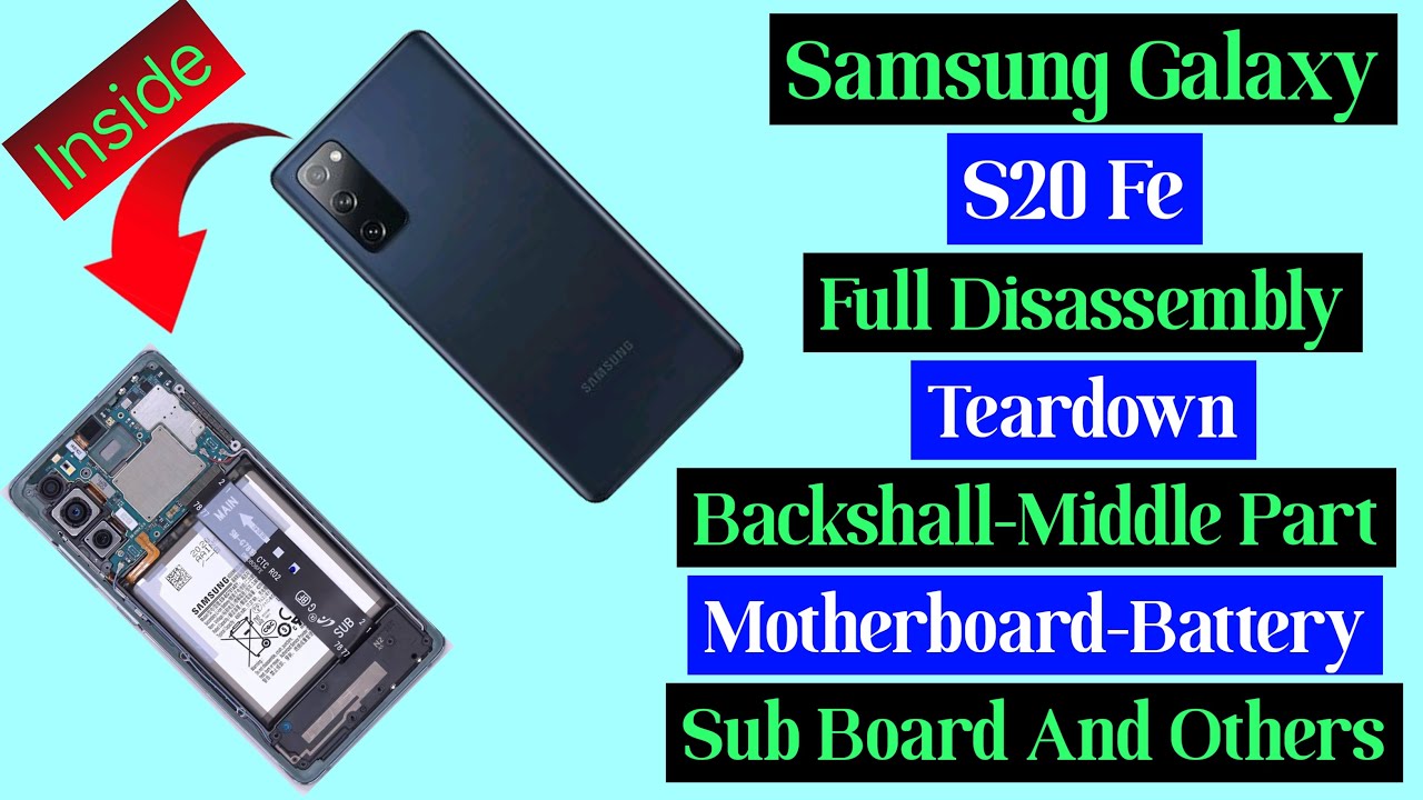 Samsung S20 FE 5G Disassembly | Teardown | S20 FE 5G Battery,Charging ...
