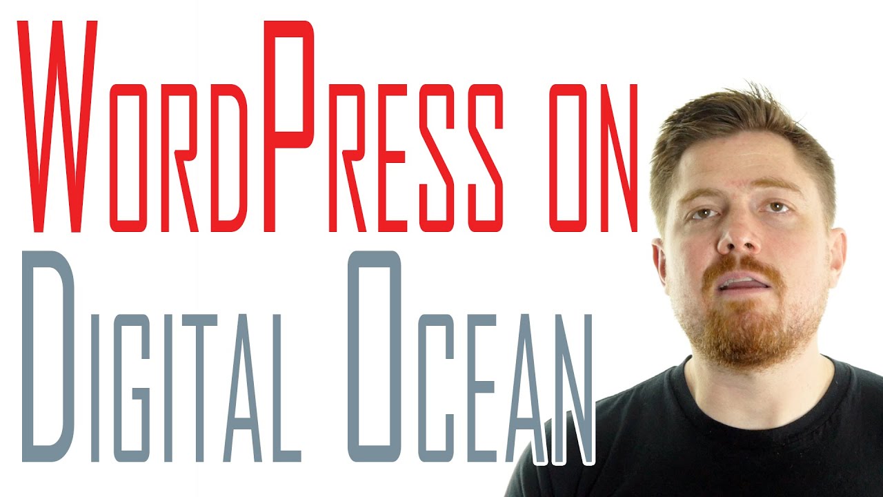 Setting up Wordpress on a Digital Ocean web server | Part 2: Building a ...